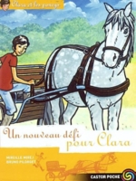 Clara et les poneys t.5 un nouveau defi pour clara (Poche) au meilleur ...