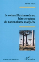 Le colonel Ratsimandrava héros tragique du nationalisme malgache ...