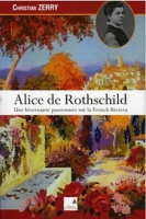 Alice de Rothschild - Une hivernante passionnée sur la French Riviera ...
