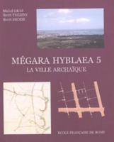 megara hyblaea. 5, la ville archaique : l espace urbain d une cite ...