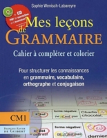 Mes leçons de grammaire CM1 : cahier à compléter et à colorier : pour ...